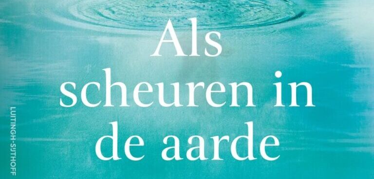 Als scheuren in de aarde: hartverscheurende, dramatische roman